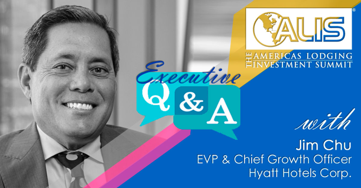 ALIS Executive Suite Q&A: Jim Chu, EVP & Chief Growth Officer, Hyatt ...