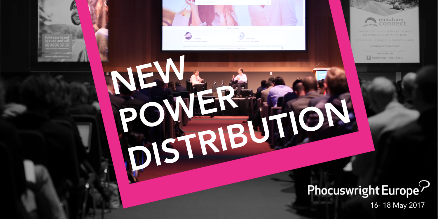 The 2017 Phocuswright Europe Theme: New. Power. Distribution | Phocuswright Europe 2026: 16-17 ...
