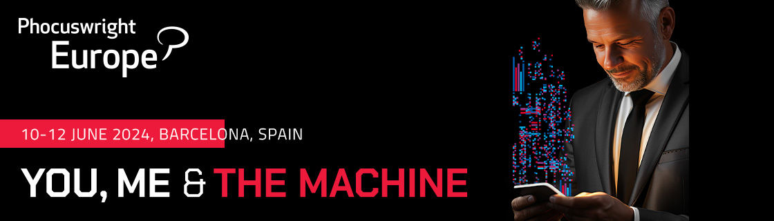 YOU, ME & THE MACHINE | Phocuswright Europe 2026: 16-17 June 2026, Barcelona, Spain