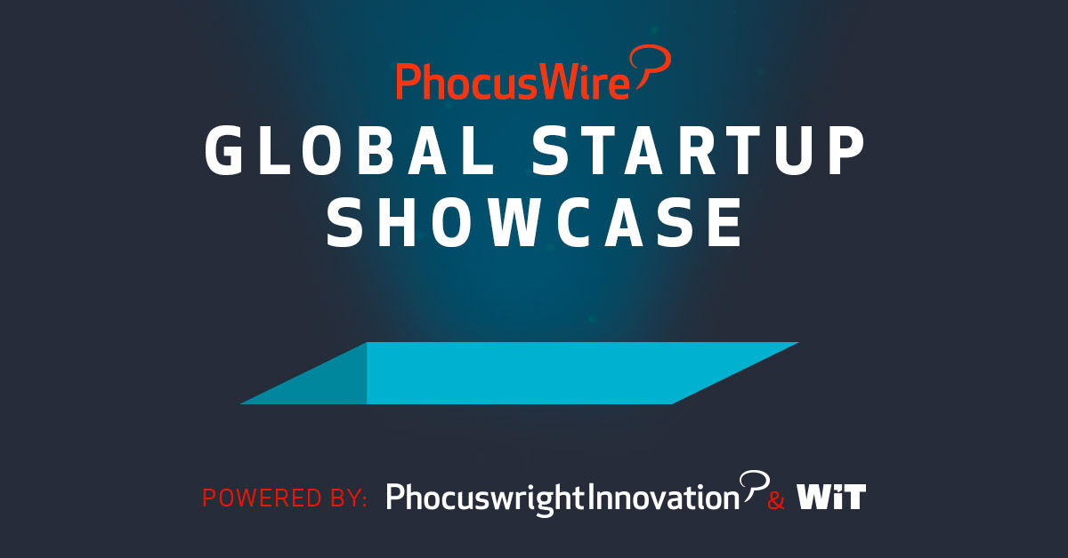PhocusWire Global Startup Showcase - Powered by WiT and Phocuswright Innovation: Phocuswright